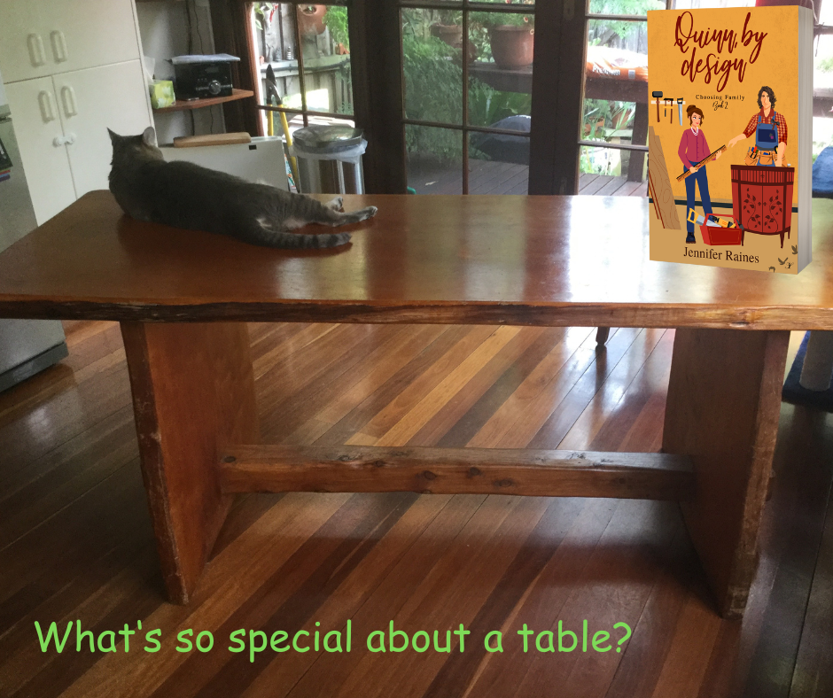 What’s so special about a table? (aka Quinn, by design) – Jennifer Raines